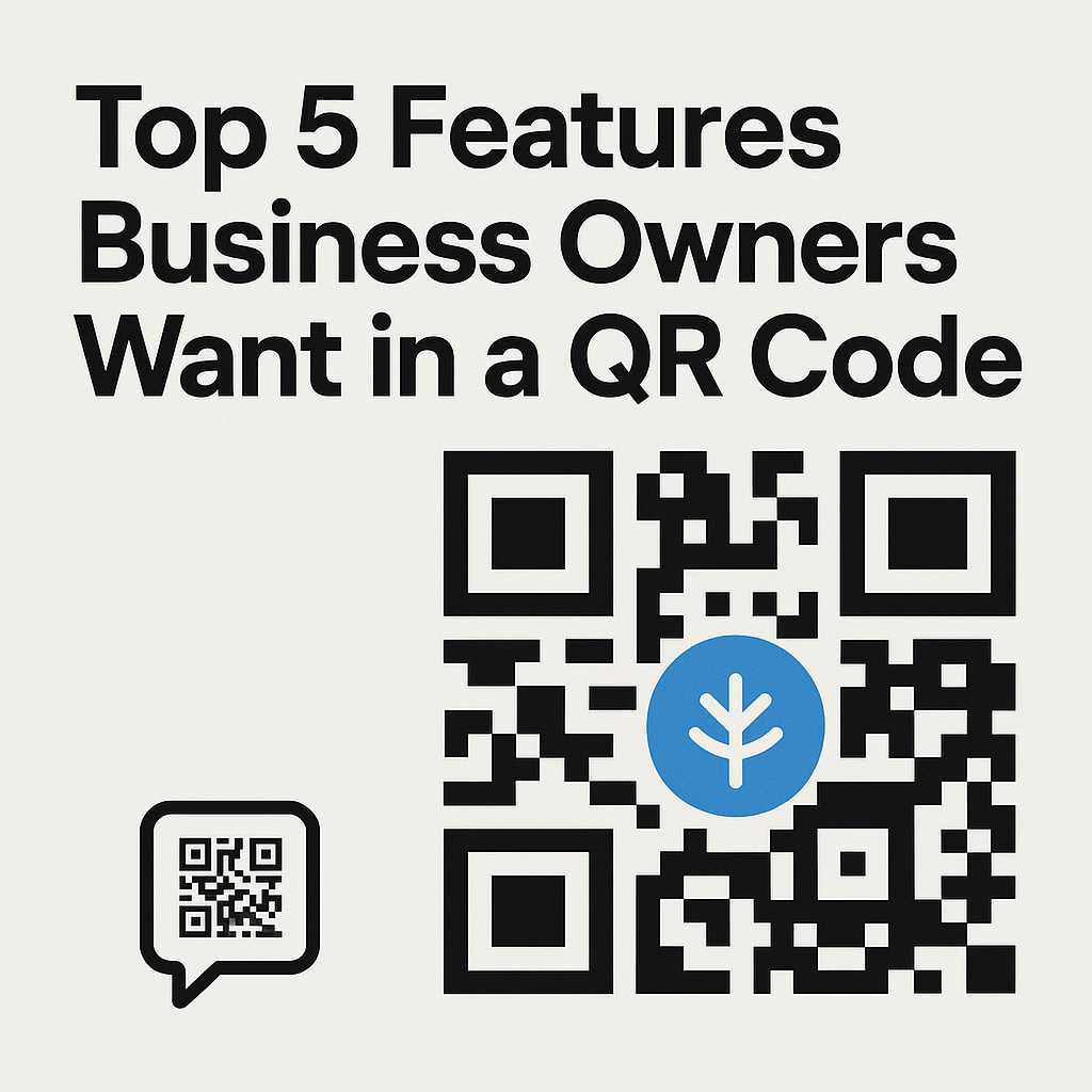 Top 5 Features Business Owners Want in a QR Code - Blog - EzTree.Me